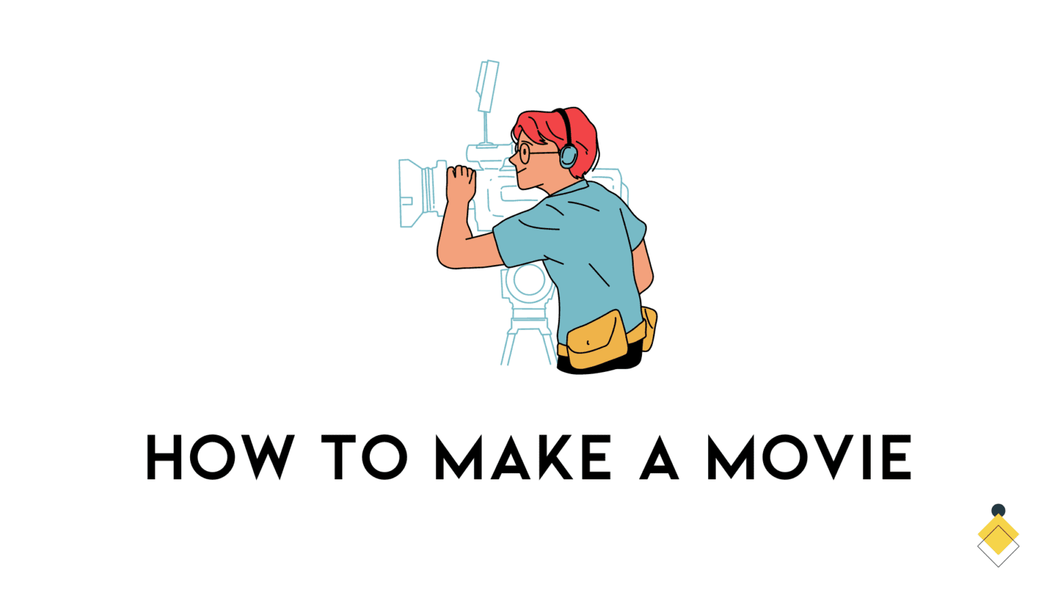 Guide to Filmmaking: A Complete Tutorial for Beginner Filmmakers